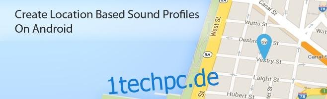 Automatische Einstellungen erstellt standortbasierte Soundprofile [Android]